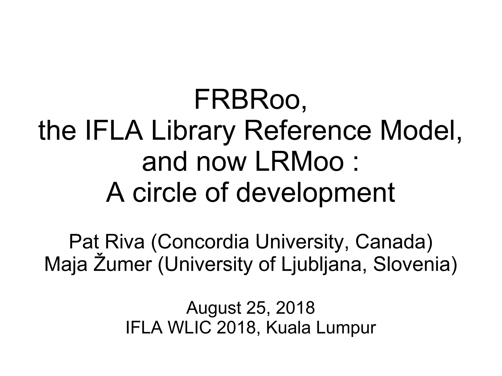 FRBRoo, the IFLA Library Reference Model and now LRMoo | PDF