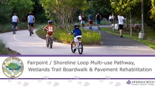 Multi-use Pathway Wetlands Trail Boardwalk & Pavement Rehabilitation | PPT