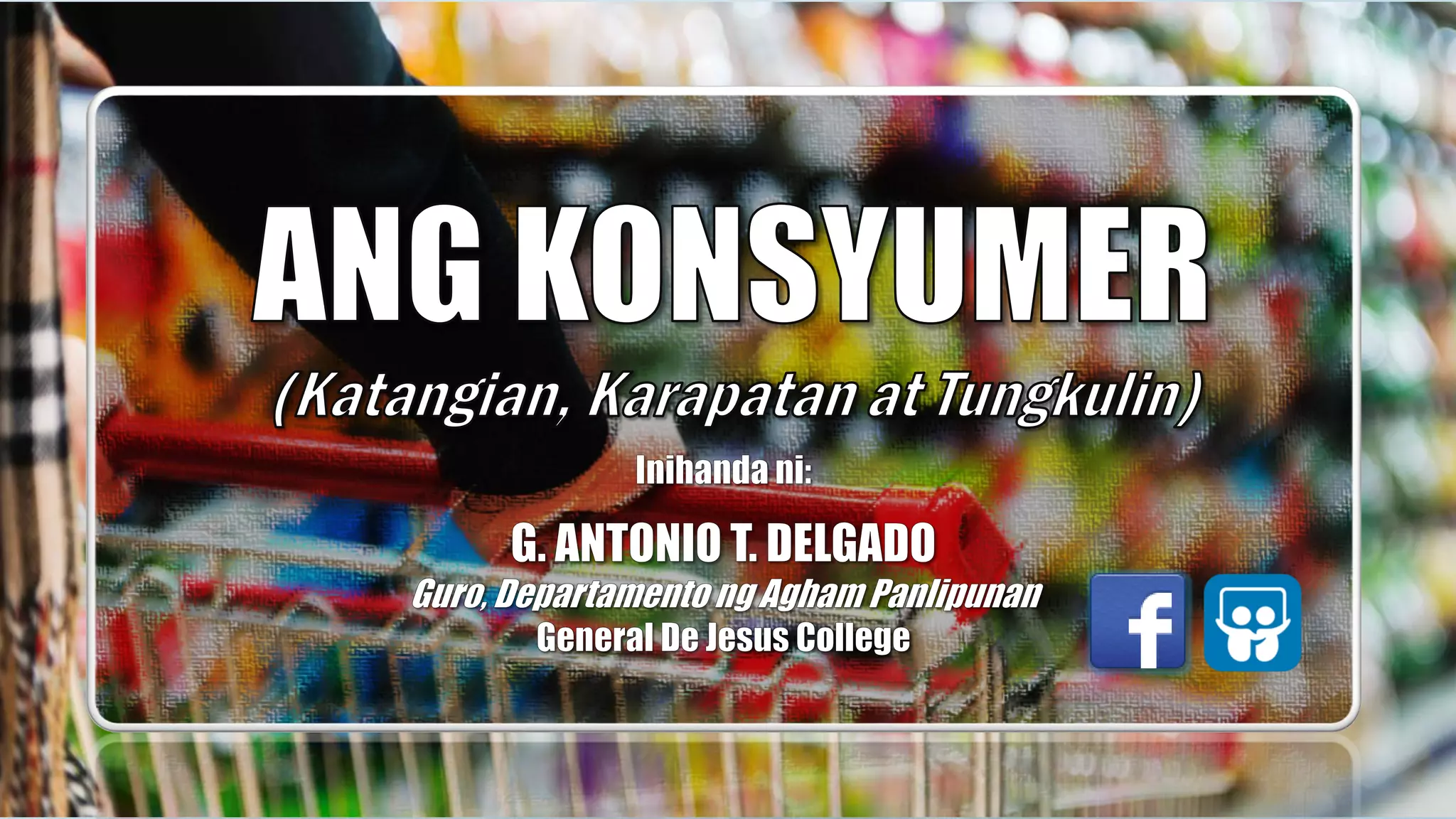 Ang Konsyumer/Mamimili: Mga Katangian, Karapatan at Tungkulin | PDF