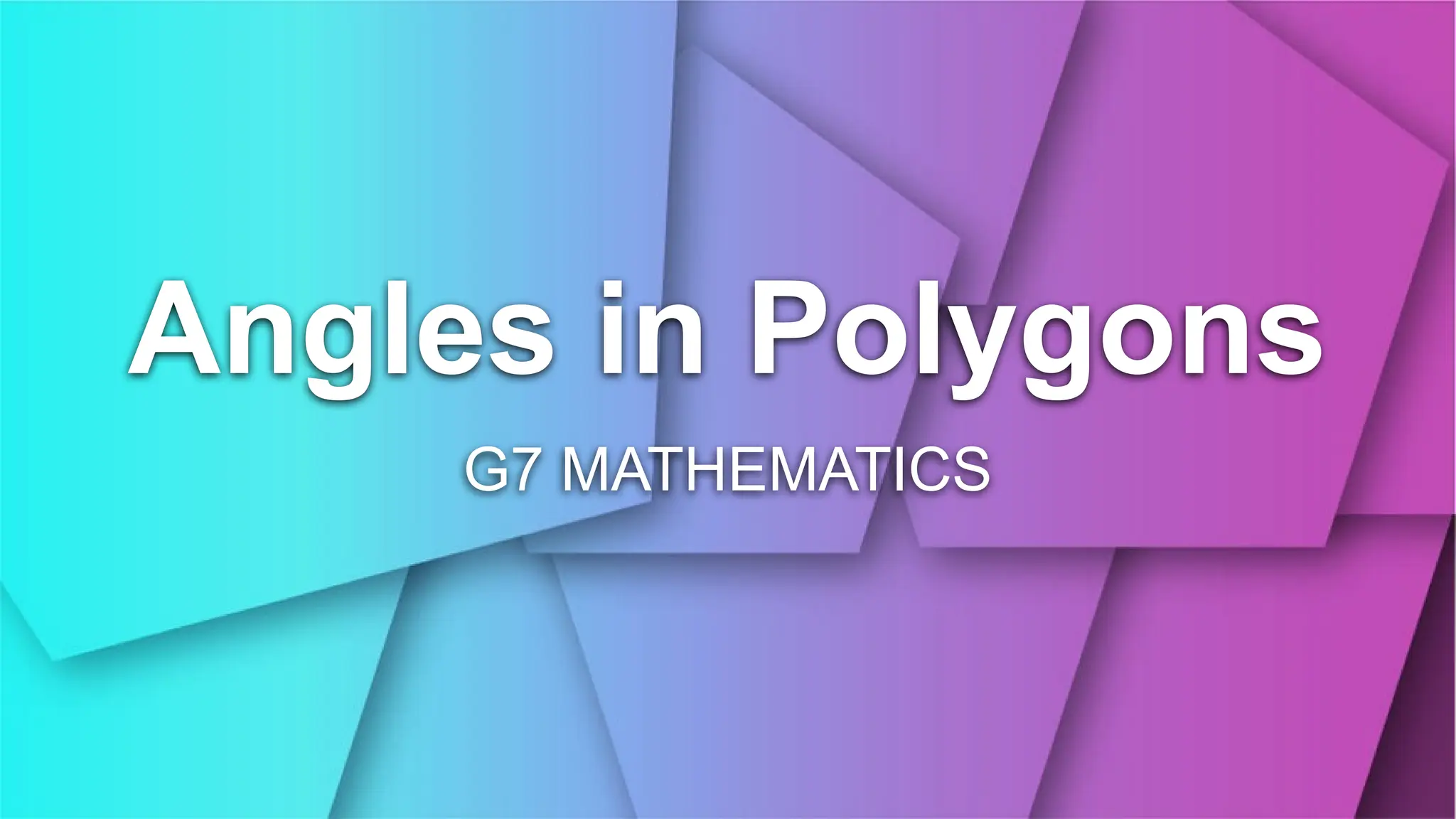 07 Angles in Polygons.pptx Mathematics grade 7 | PPTX