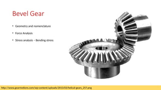 BEVEL GEAR DESIGN AND UNDERSTANDING FOR MECHANICAL ENGINEERS | PPTX