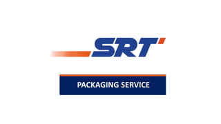 SRT Packing Service | PPT