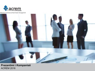 Prezantimi i Kompanise Acrem 2016 | PPT