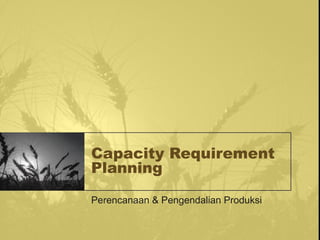 CapacityRequirement_PlanningIndustrial Engineering | PPT