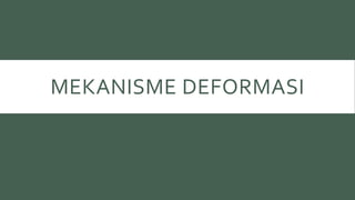 07_Geologi_Struktur_(Mekanisme_Deformasi).pptx