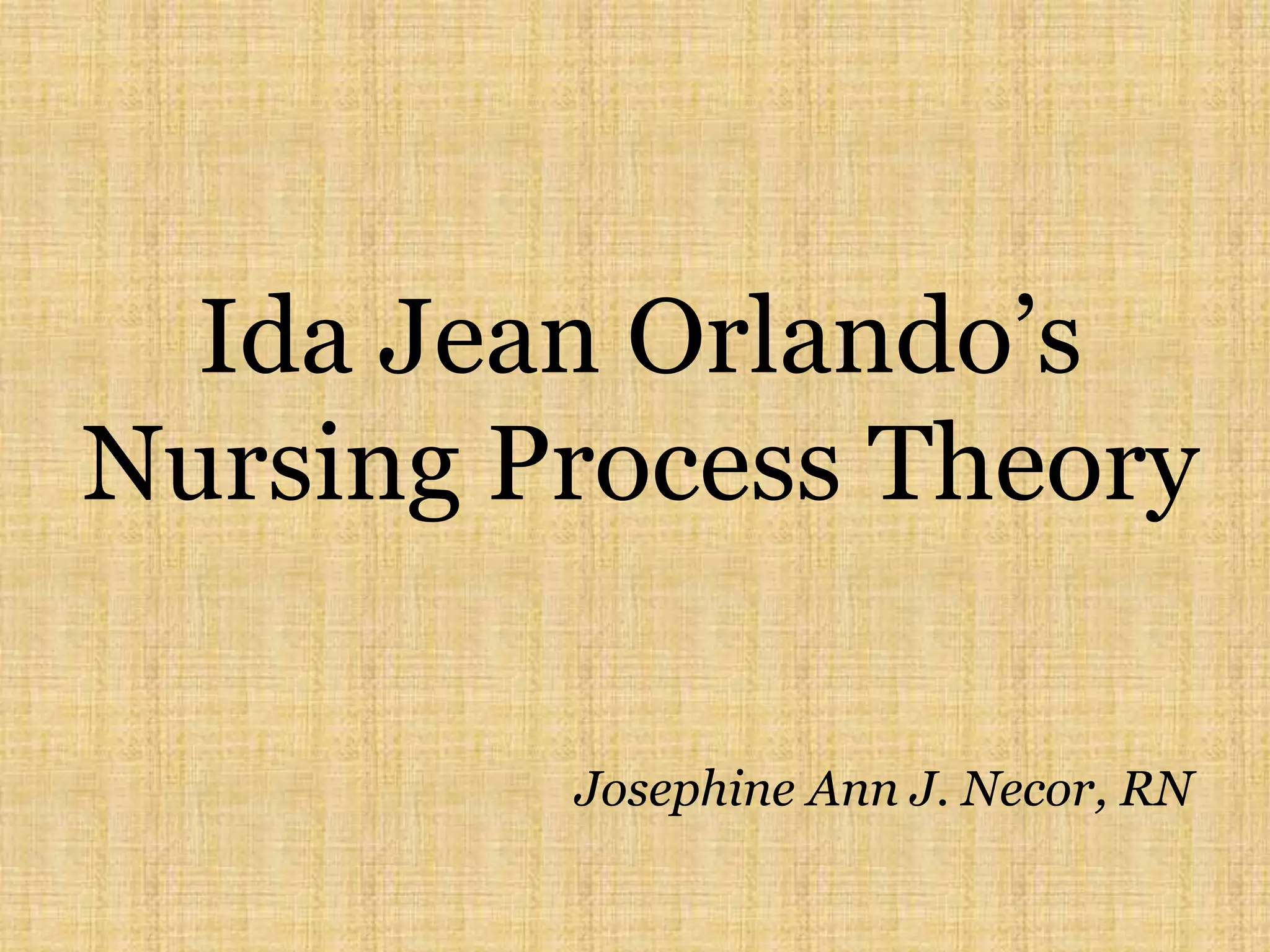 Ida Jean Orlando’s Nursing Process Theory | PPTX