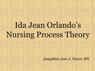 Ida Jean Orlando’s Nursing Process Theory | PPTX