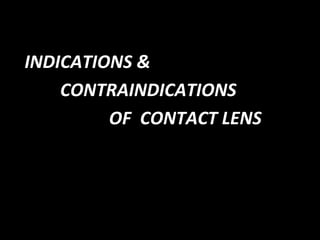 07 INDICATIONS & CONTRA INDICATIONS OF CL.pptx