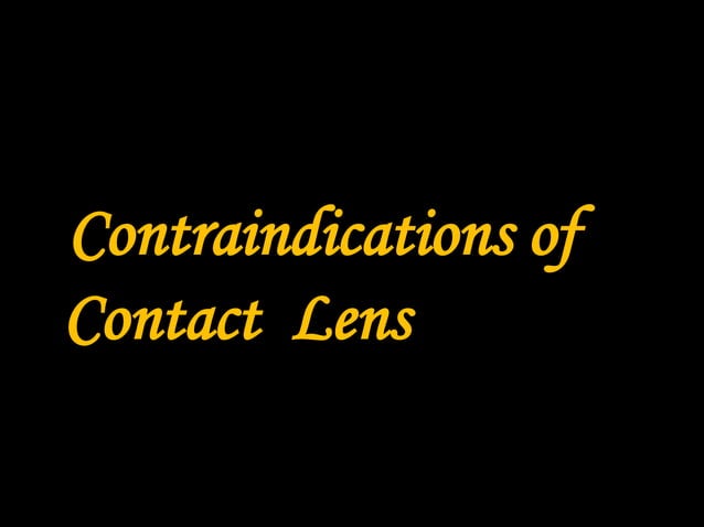 07 INDICATIONS & CONTRA INDICATIONS OF CL.pptx | Eye and Vision ...