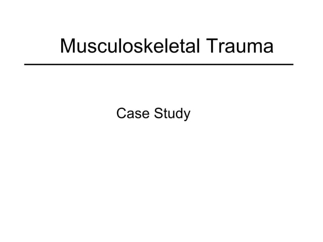 07 musculoskeletal trauma | PPT | Death, Injury, or Military Conflict ...