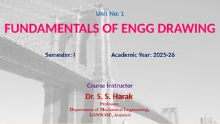 UNIT 1 - A - FUNDAMENTALS OF ENGG DRG_10-09-2025.pptx