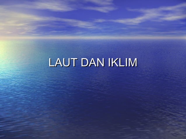 Laut dan iklim | PPT