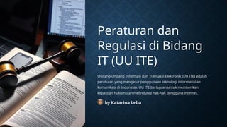 07_Peraturan-dan-Regulasi-di-Bidang-IT-UU-ITE.pptx