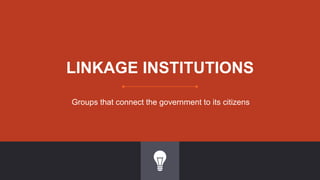 COMPARATIVE POLITICS: Linkage Institutions | PDF | Elections | Politics