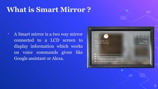 Smart Mirror using Raspberry PI | PPTX