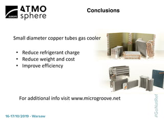Optimisation of transcritical R744 gas coolers with Microgroove smaller ...