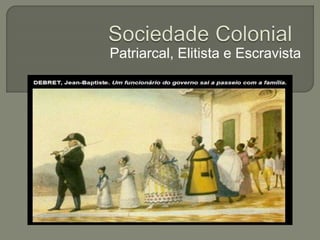 07 sociedade colonial | PPTX