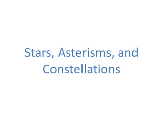 07 stars, constellations, and asterisms | PPT