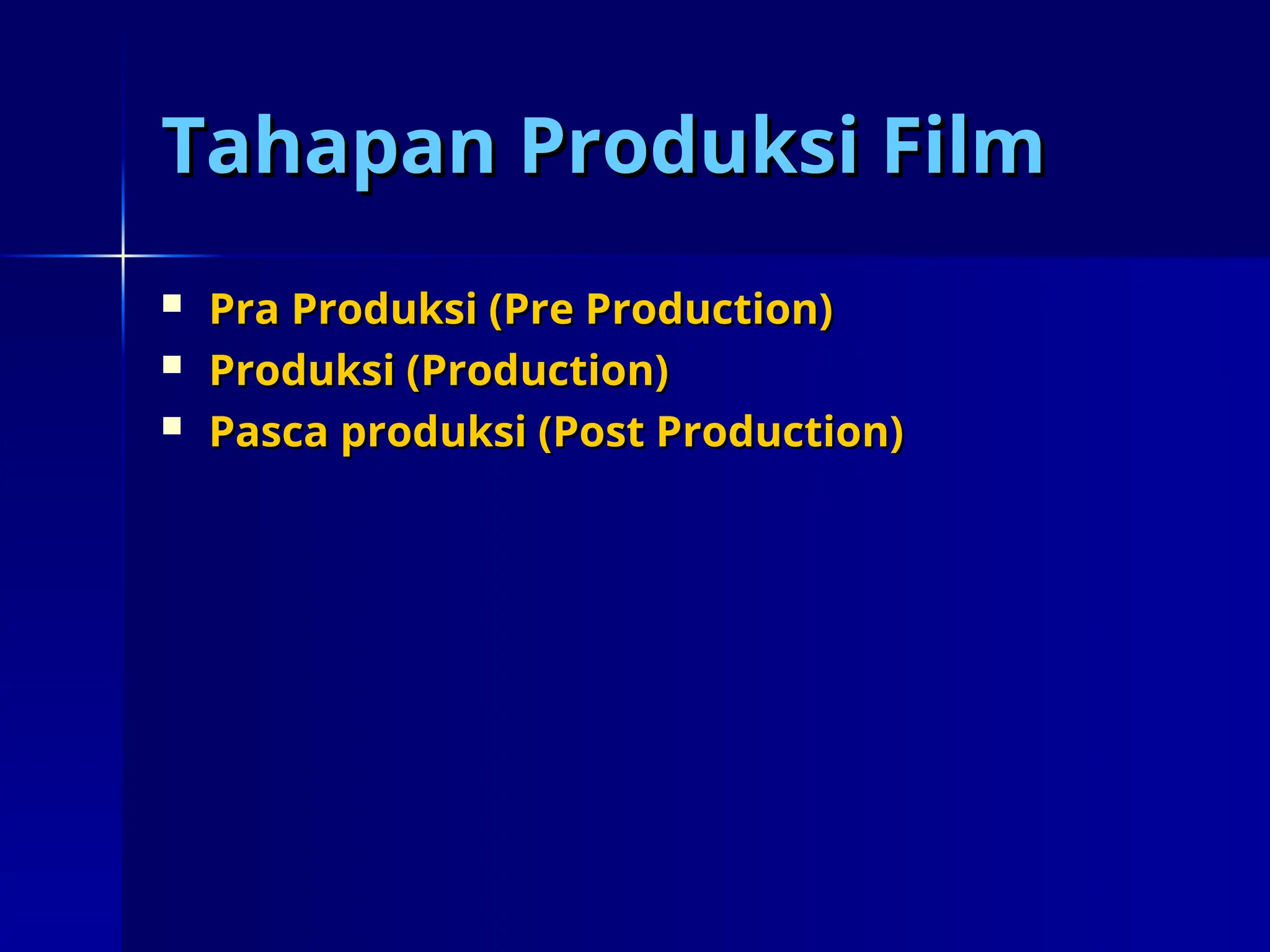 07 Tahapan Proses Produksi Film cinematografi.ppt