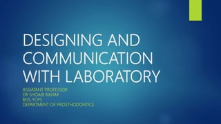 08. designing and communication with laboratory | PPT