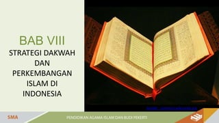 08. Strategi Dakwah Dan Perkembangan Islam Di Indonesia.pptx