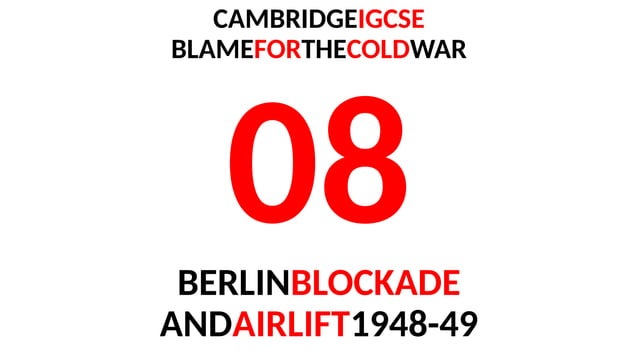 08. BEGINNINGS OF COLD WAR - Berlin Blockade and Airlift.pptx