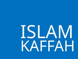 islam kaffah dan indahnya ajaran islam yang totalitas | PPTX