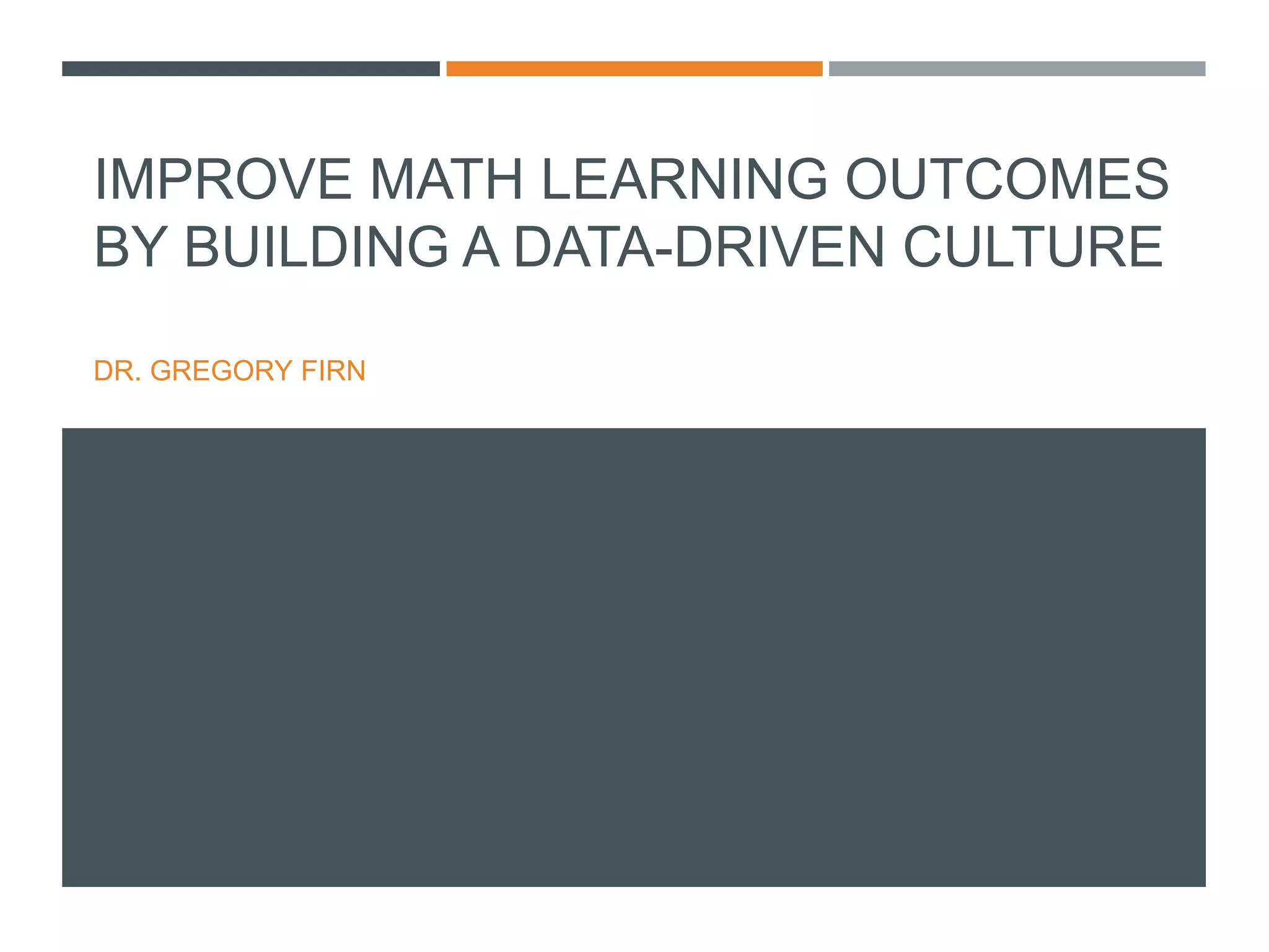 Improve Math Learning Outcomes by Building a Data-Driven Culture | PPT