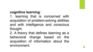 Cognitive View of Learning | PPTX