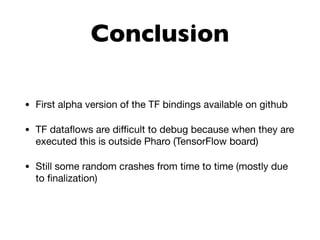 Towards Machine Learning in Pharo with TensorFlow | PPT