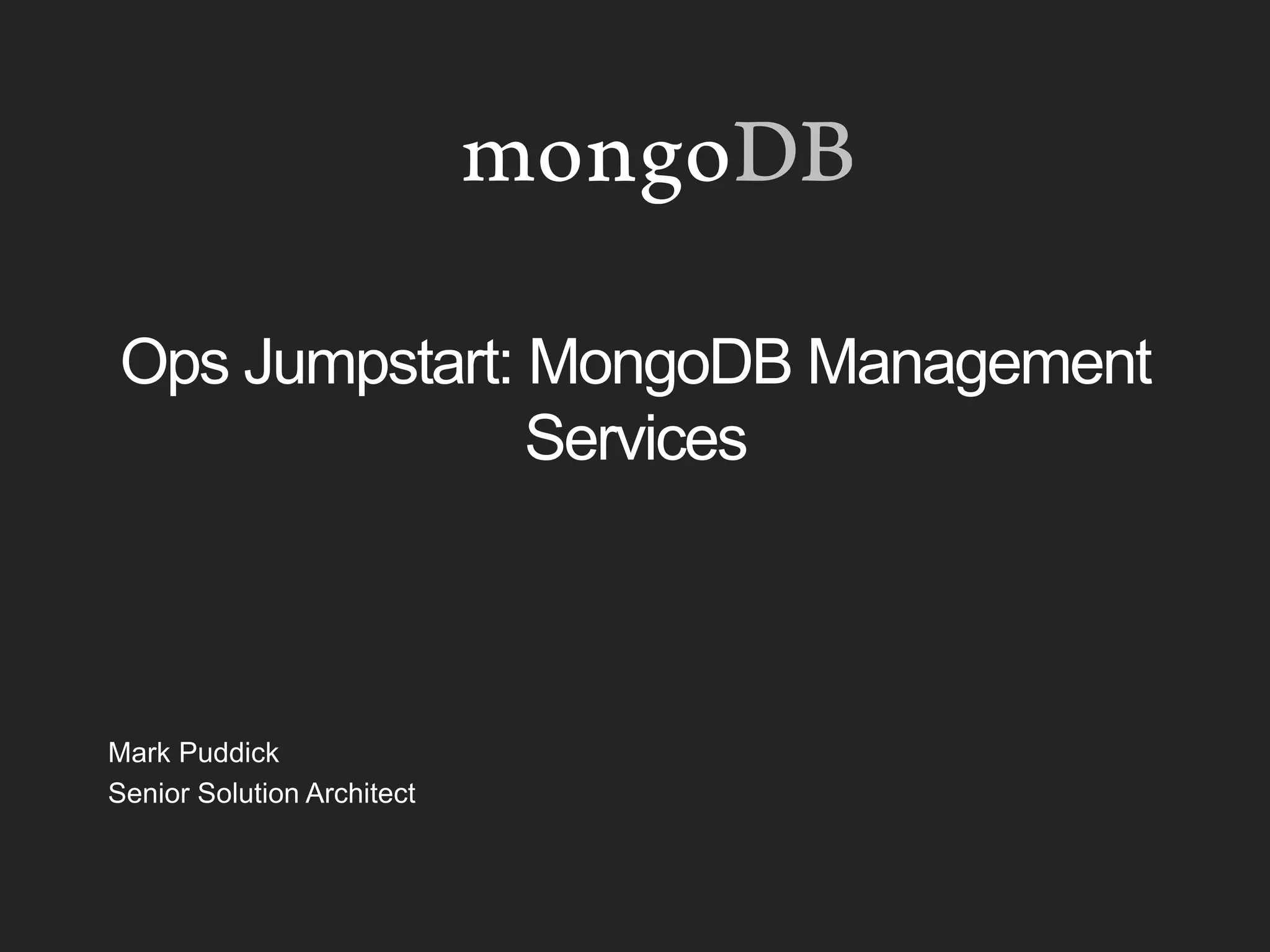 Ops Jumpstart: MongoDB Management Service | PPT