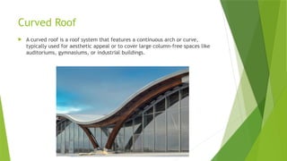 Comprehensive Guide to Roof Types, Components, and Structural Design | PPTX