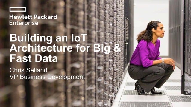 VoltDB and HPE Vertica Present: Building an IoT Architecture for Fast ...