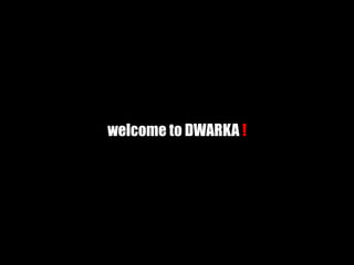 Introduction to dwarka | PPTX