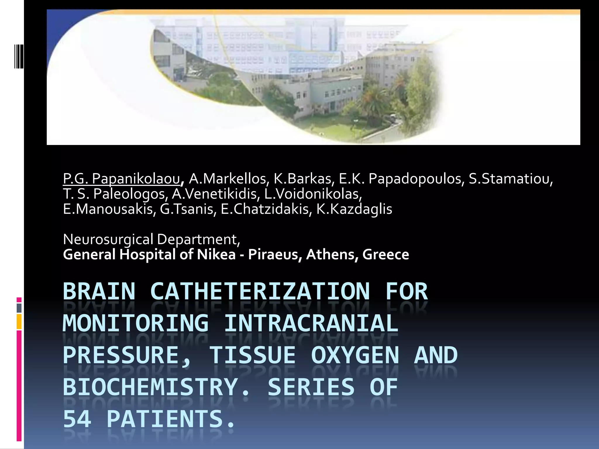 Brain monitoring using intraparenchymal cathters | PPTX