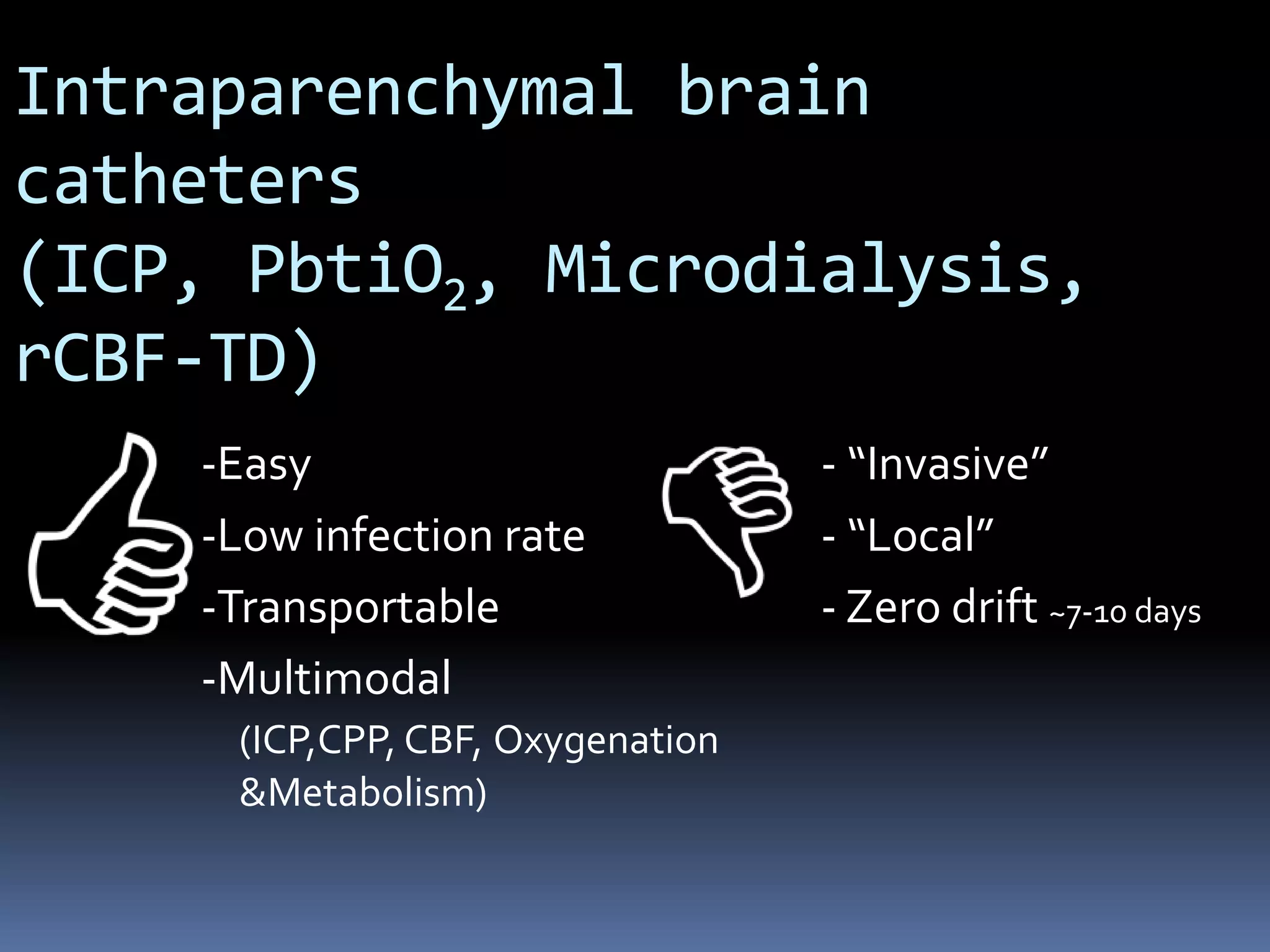 Brain monitoring using intraparenchymal cathters | PPTX