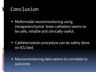 Brain monitoring using intraparenchymal cathters | PPTX