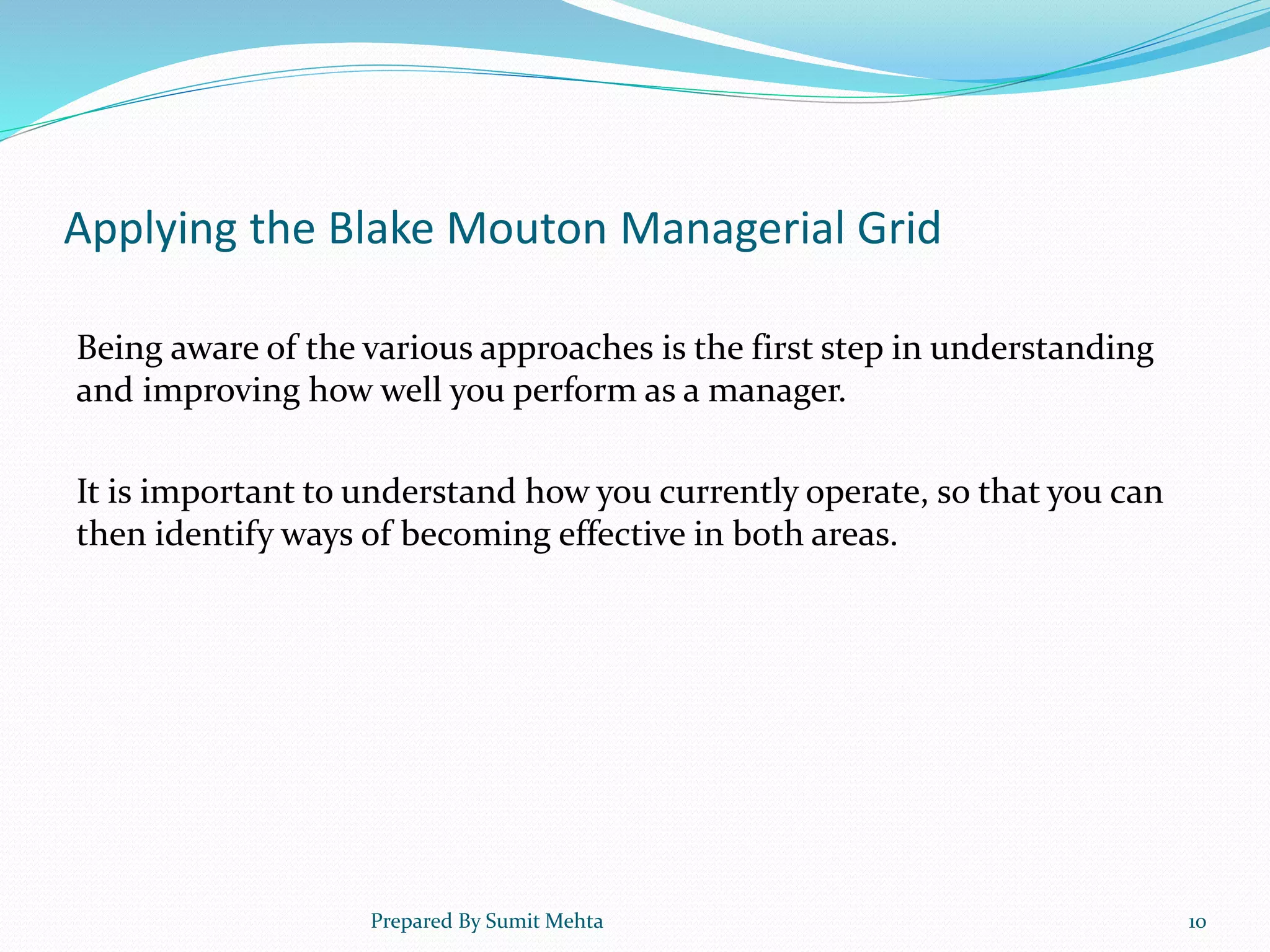 Blake_Mouton_Manegerial_Grid_Theory_SumitMehta | PPSX