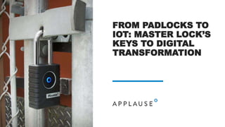 From Padlocks to IoT: Master Lock's Keys to Digital Transformation | PPT