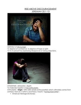 08 August 19, 2012 Jeremiah 20;1 13 Rise Above Discouragement | PDF