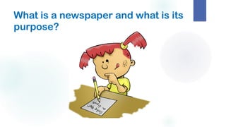 What is NEWSPAPER(1)Purpose,kind,speech.pptx