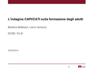 B. Baldazzi, L. Verzicco - L’indagine CAPI/CATI sulla formazione degli ...