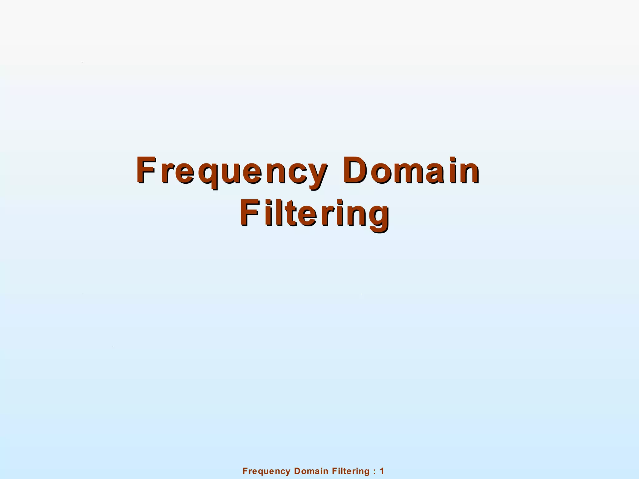 08 frequency domain filtering DIP | PPT