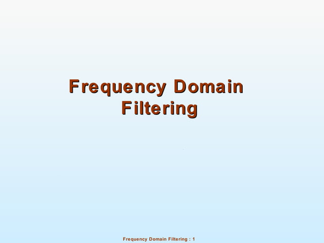 08 frequency domain filtering DIP | PPT | Digital Audio | Computer ...