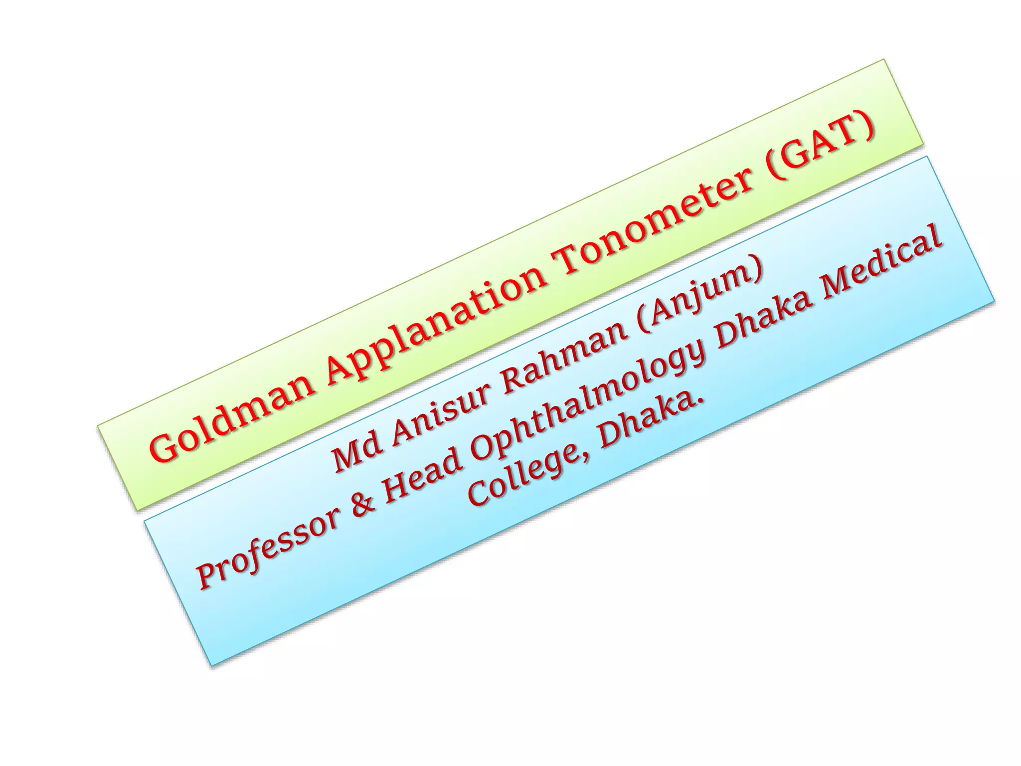 Goldman Applanation Tonometer | PPTX