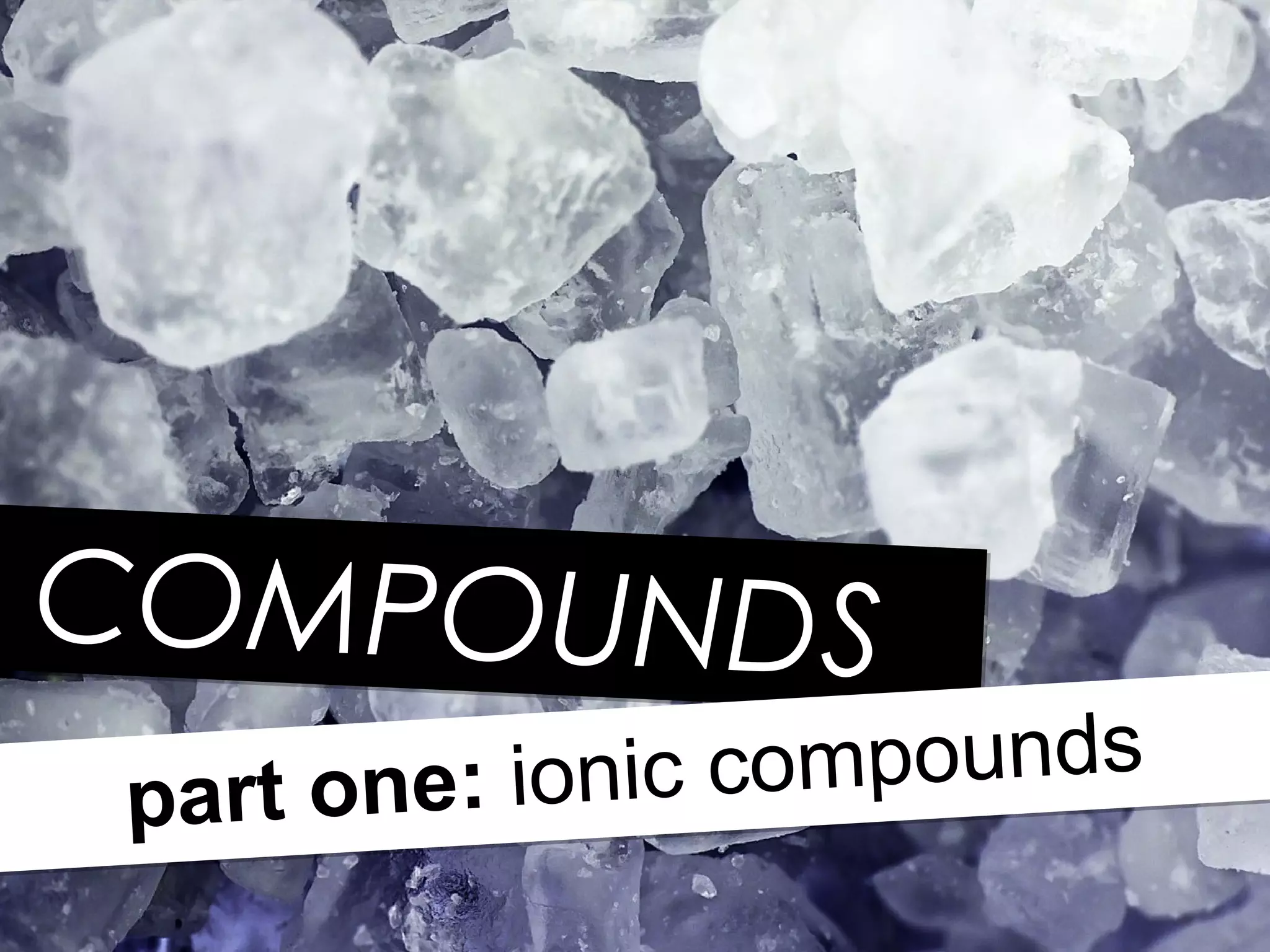 Grade 9, U1-L12-ionic compounds | PPT