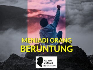 08 Menjadi Orang Beruntung di Akhirat.ppt