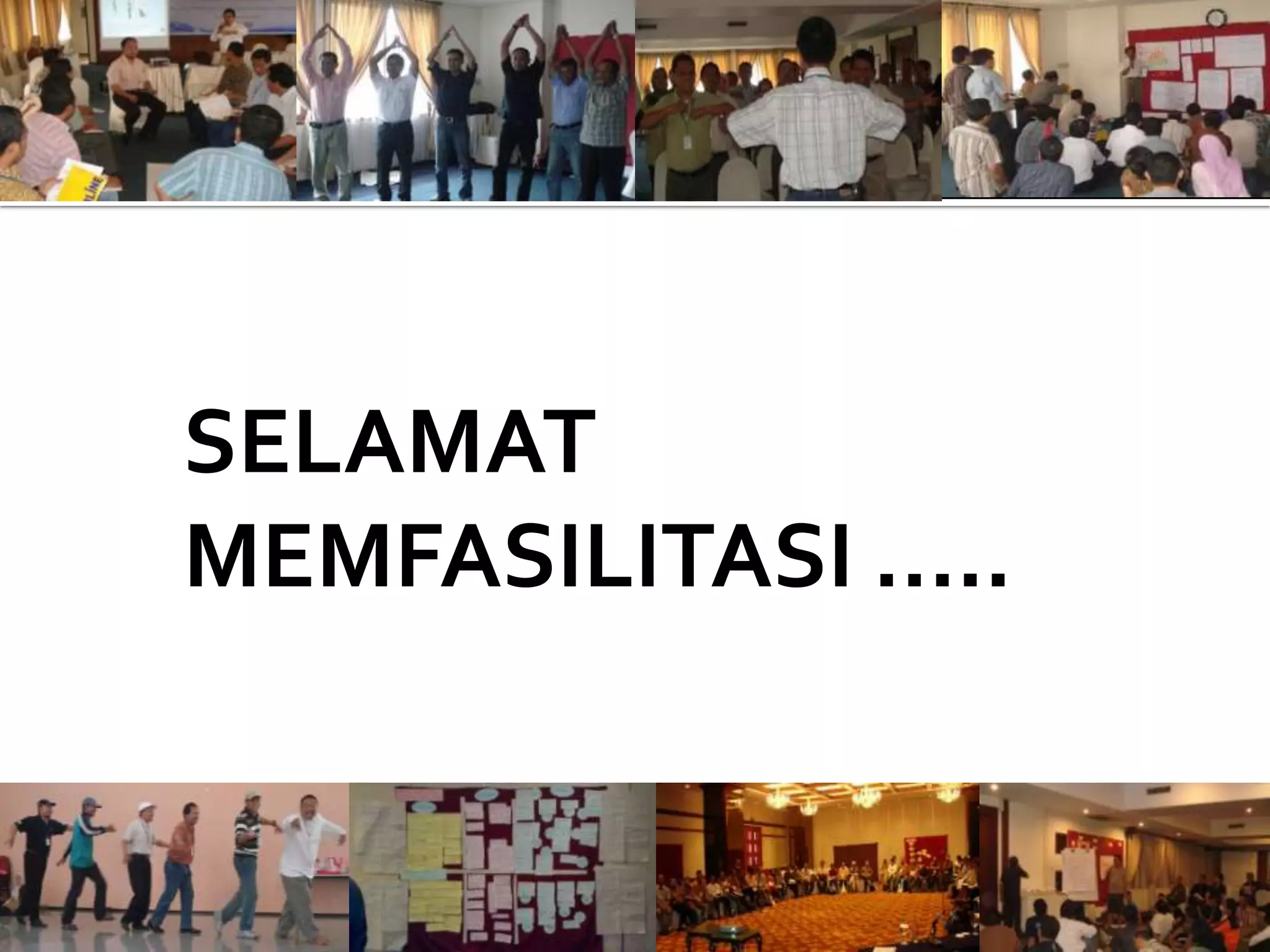Metode dan Teknik Fasilitasi. langkah Praktis Mencapai Tujuan ...