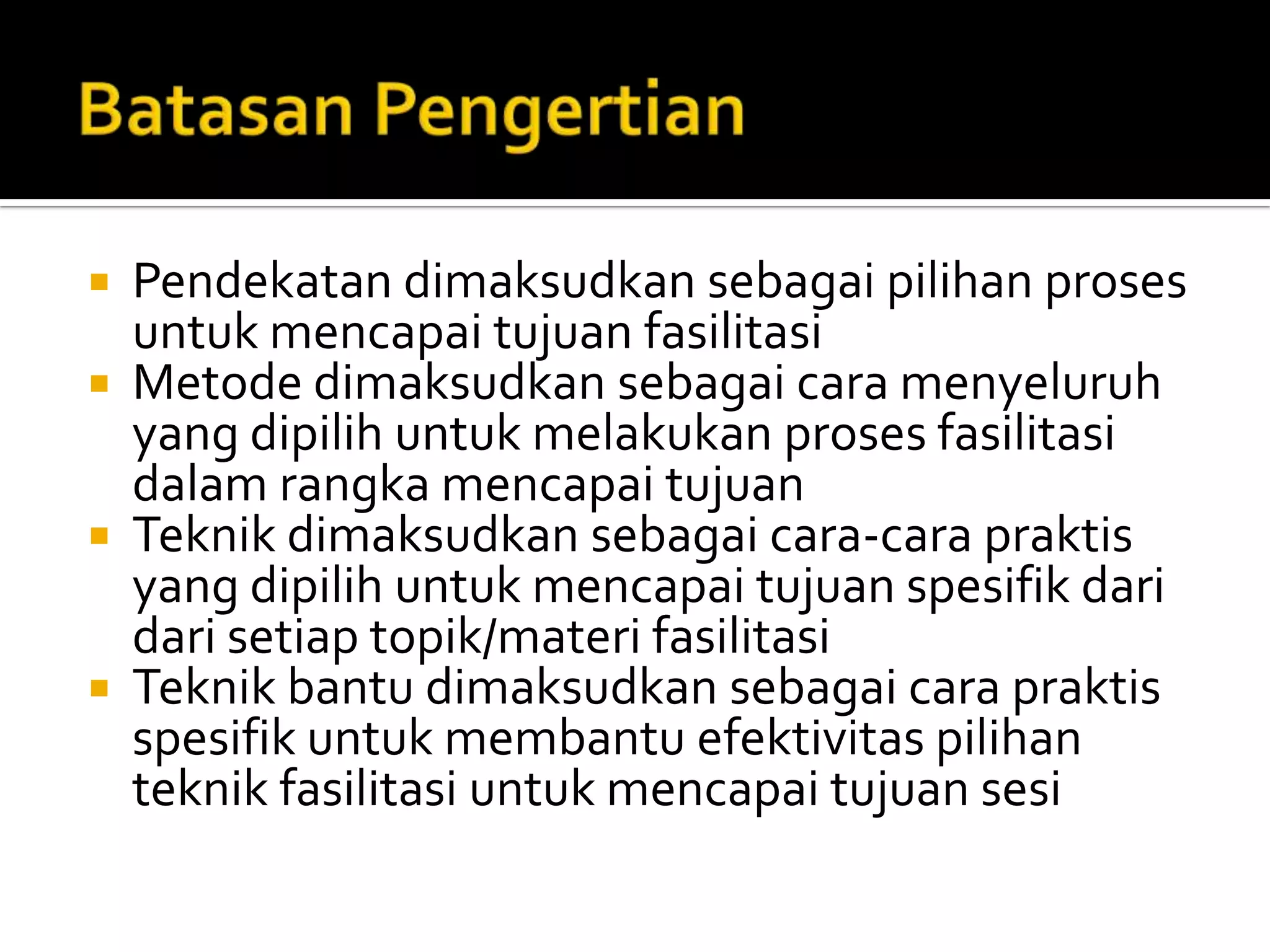 Metode dan Teknik Fasilitasi. langkah Praktis Mencapai Tujuan ...