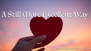 A Still More Excellent Way | PPT